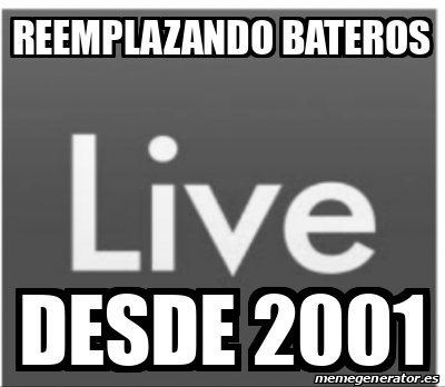 Meme Personalizado - Reemplazando bateros Desde 2001 - 31788557