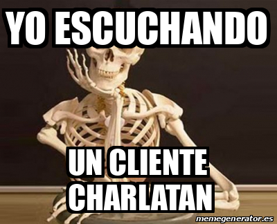 Meme Personalizado - Yo escuchando un cliente charlatan - 31788989