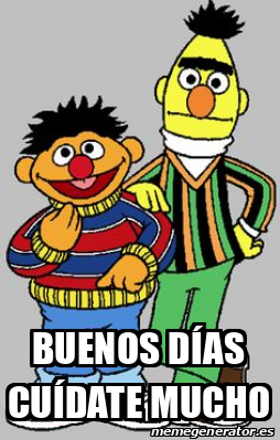 Meme Personalizado - Buenos días cuídate mucho - 31790205