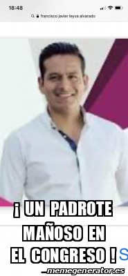 Meme Personalizado - ¡ un padrote mañoso en el congreso ! - 31790242