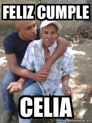 Meme Personalizado - Feliz Cumple Celia - 31790980