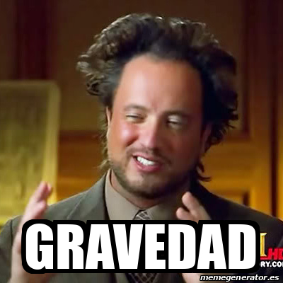 Meme Ancient Aliens - Gravedad - 31791034