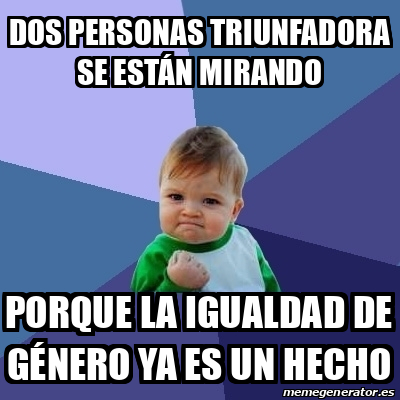 Meme Bebe Exitoso - Dos personas triunfadora se están mirando Porque la ...