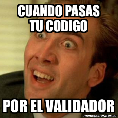 Meme No me digas - cuando pasas tu codigo por el validador - 31791572