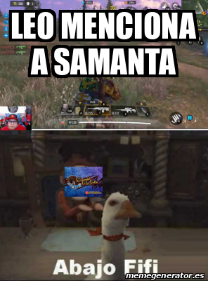 Meme Personalizado - Leo menciona a Samanta - 31792182