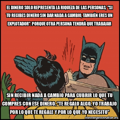 Meme Batman slaps Robin - el dinero solo representa la riqueza de las ...