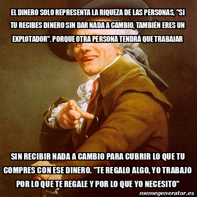Meme Joseph Ducreux - el dinero solo representa la riqueza de las ...