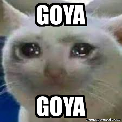 Meme Personalizado - Goya goya - 31792811