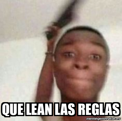 Meme Personalizado - que lean las reglas - 31792869