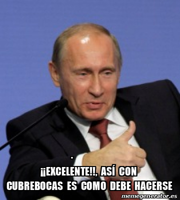 Meme Personalizado - . ¡¡Excelente!!, así con cubrebocas es como debe ...