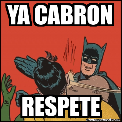 Meme Batman slaps Robin - YA CABRON RESPETE - 31794178