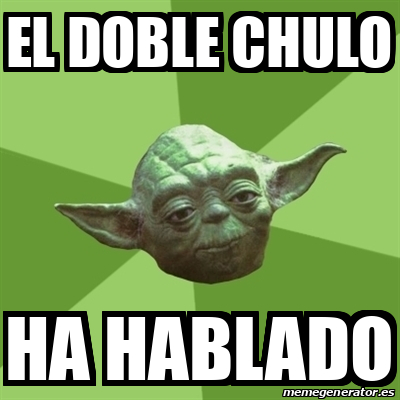 Meme Yoda - el doble chulo ha hablado - 31795467