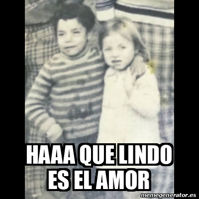 Meme Personalizado - Haaa que lindo es el amor - 31795795