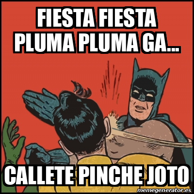 Meme Batman slaps Robin - Fiesta Fiesta pluma pluma ga... Callete ...