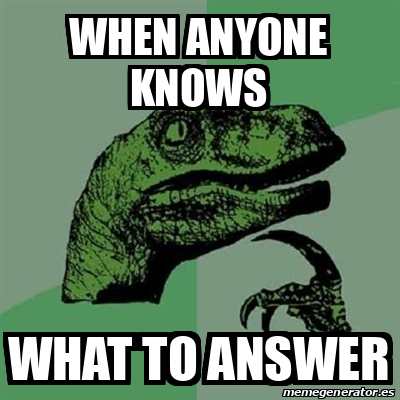 Meme Filosoraptor - When anyone knows What to answer - 31796235