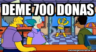 Meme Personalizado - Deme 700 donas - 31796592