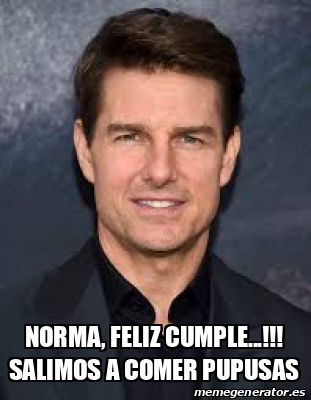 Meme Personalizado - Norma, feliz cumple...!!! salimos a comer pupusas ...