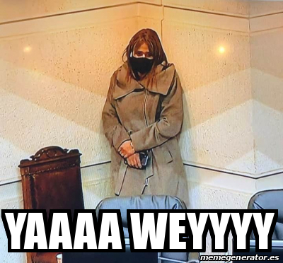 Meme Personalizado - Yaaaa weyyyy - 31796887