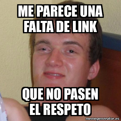 Meme Stoner Stanley - ME PARECE UNA FALTA DE LINK QUE NO PASEN EL ...