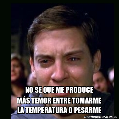 Meme crying peter parker - No se que me produce más temor entre tomarme ...