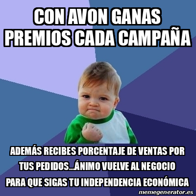 Meme Bebe Exitoso - con AVON ganas premios cada campaña Además recibes ...
