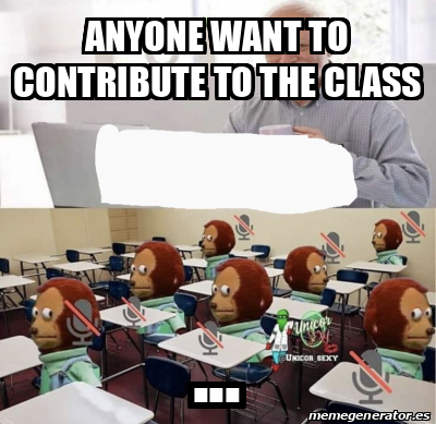 Meme Personalizado - Anyone want to contribute to the class ... - 31798234
