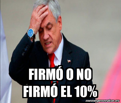 Meme Personalizado - Firmó o no firmó el 10% - 31798593