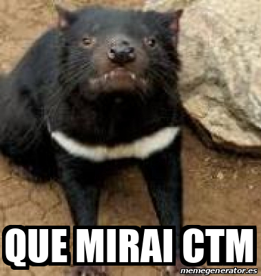 Meme Personalizado - Que mirai ctm - 31798928