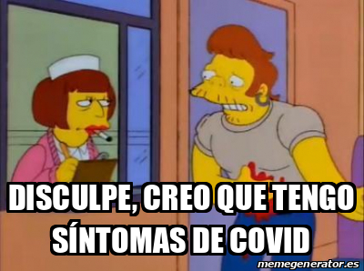 Meme Personalizado - Disculpe, creo que tengo síntomas de covid - 31799071