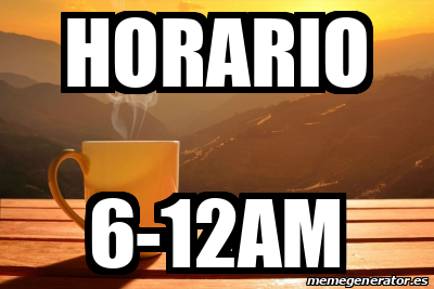 Meme Personalizado - horario 6-12am - 31799422