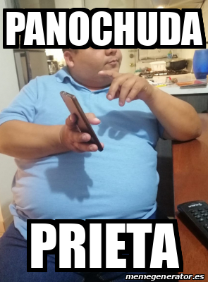 Meme Personalizado - Panochuda Prieta - 31799560