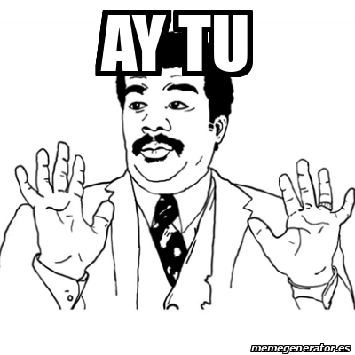 Meme Ay Si - Ay tu - 31799766
