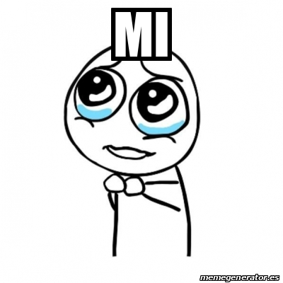Meme Por favor - Mi - 31799819
