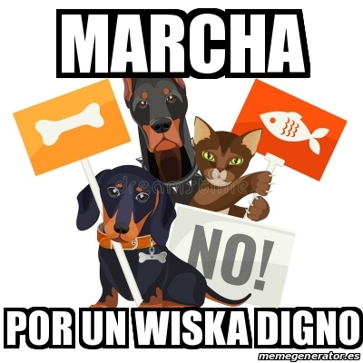 Meme Personalizado - marcha por un wiska digno - 31080105