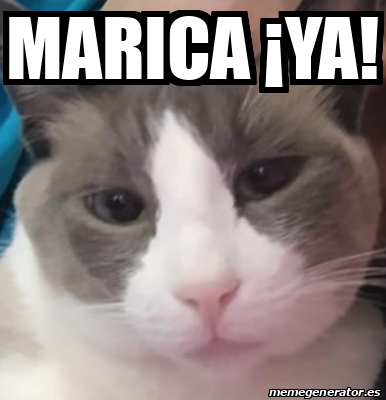 Meme Personalizado - Marica ¡Ya! - 31800058