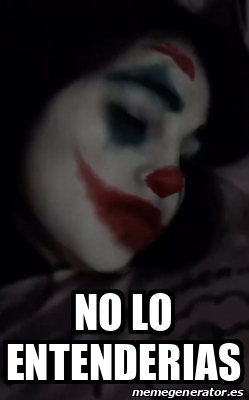 Meme Personalizado - No lo entenderias - 31801156