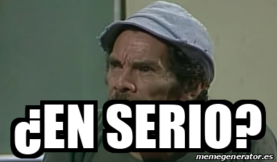 Meme Personalizado - ¿en serio? - 31801192