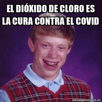 Meme Bad Luck Brian - El dióxido de cloro es la cura contra el COVID ...