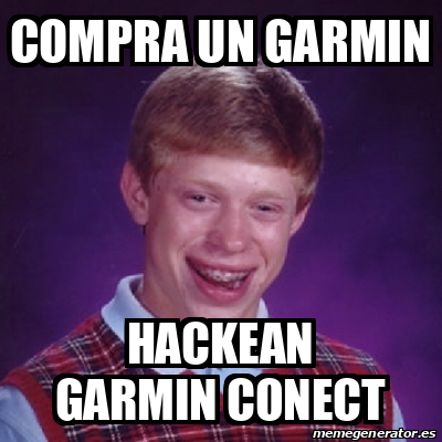 Meme Bad Luck Brian - Compra un garmin Hackean garmin conect - 31802960
