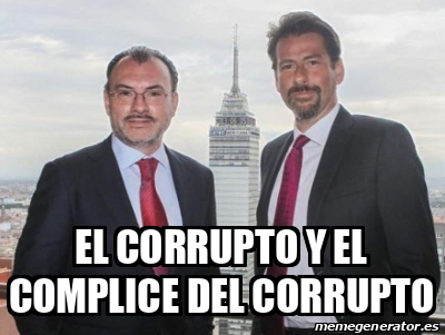 Meme Personalizado - EL CORRUPTO Y EL COMPLICE DEL CORRUPTO - 31803840