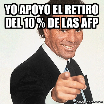 Meme Julio Iglesias - Yo apoyo el retiro del 10 % de las afp - 31804939