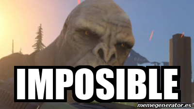 Meme Personalizado - IMPOSIBLE - 31806105