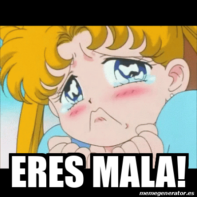 Meme Personalizado - eres mala! - 31806655