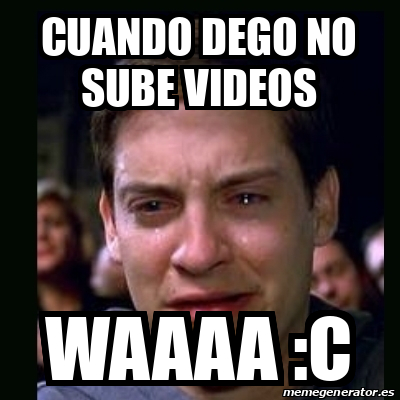Meme crying peter parker - cuando dego no sube videos WAAAA :c - 31806999