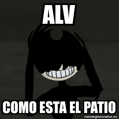 Meme Personalizado - Alv Como esta el patio - 31807335
