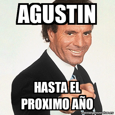 Meme Julio Iglesias - AGUSTIN HASTA EL PROXIMO AÑO - 31808485