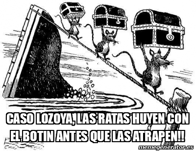 Meme Personalizado - Caso Lozoya, las ratas huyen con el botin antes ...