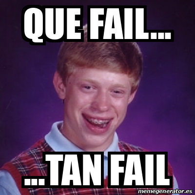 Meme Bad Luck Brian - que fail... ...tan fail - 31811838