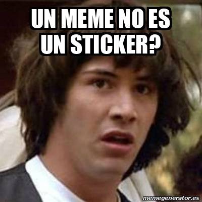 Meme Keanu Reeves - un meme no es un sticker? - 31812416