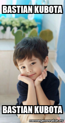 Meme Personalizado - Bastian Kubota BASTIAN KUBOTA - 31812778